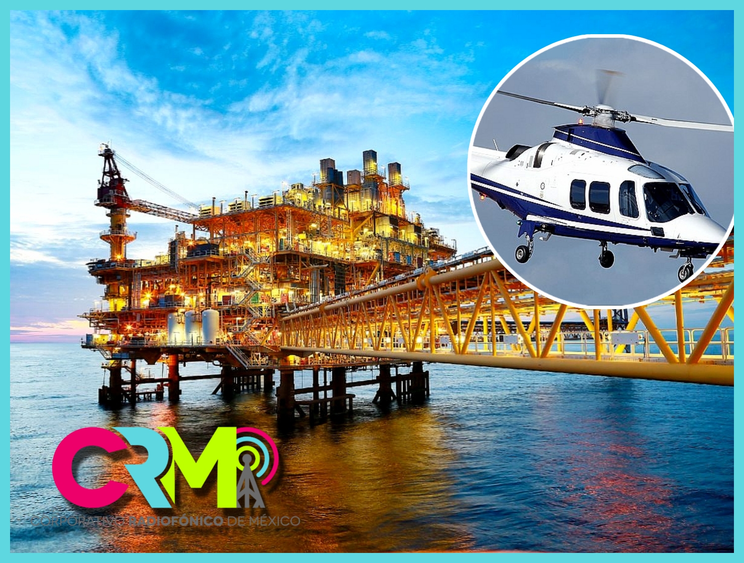 Helicoptero rentado por plataforma de Pemex cae en Campeche : Hay dos desaparecidos. - CRM